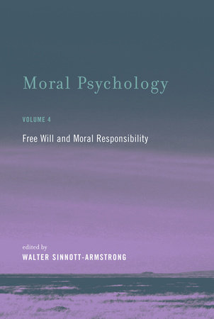 Moral Psychology, Volume 4: 9780262321495 | PenguinRandomHouse.com: Books