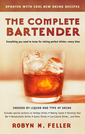 The Complete Bartender (Updated) by Robyn M. Feller: 9780425190135 | PenguinRandomHouse.com: Books