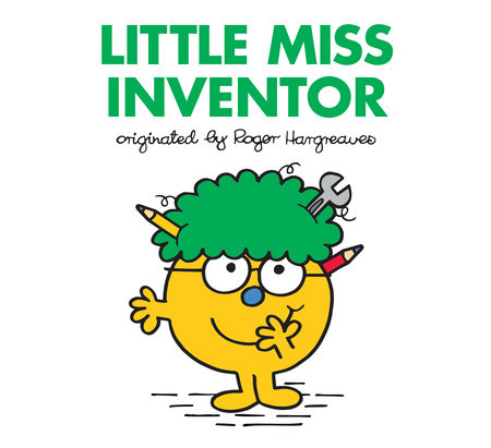 Little Miss Inventor by Roger Hargreaves: 9780593094150 ...