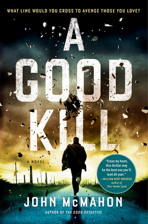 A Good Kill by John McMahon: 9780593328361 | PenguinRandomHouse.com: Books