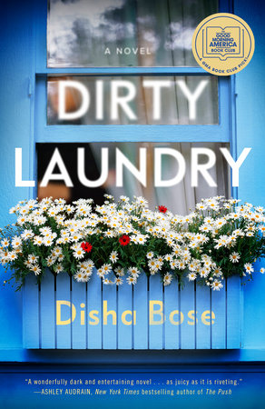 Dirty Laundry: A GMA Book Club Pick by Disha Bose: 9780593497401 | PenguinRandomHouse.com: Books