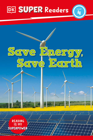 DK Super Readers Level 4 Save Energy, Save Earth by DK: 9780744075212 ...