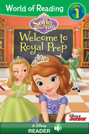 World of Reading Sofia the First: Welcome to Royal Prep: 9781423192947 | PenguinRandomHouse.com ...