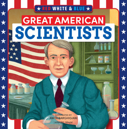 Red, White & Blue Great American Scientists by Wonder House Books ...