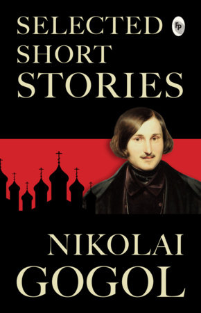 Selected Short Stories by Nikolai Gogol: 9789370898608 ...