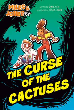 Miles and Jones #3: The Curse of the Cactuses by Sam Smith ...