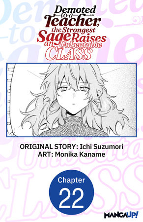 Demoted to a Teacher, the Strongest Sage Raises an Unbeatable Class #022 by Ichi Suzumori ...