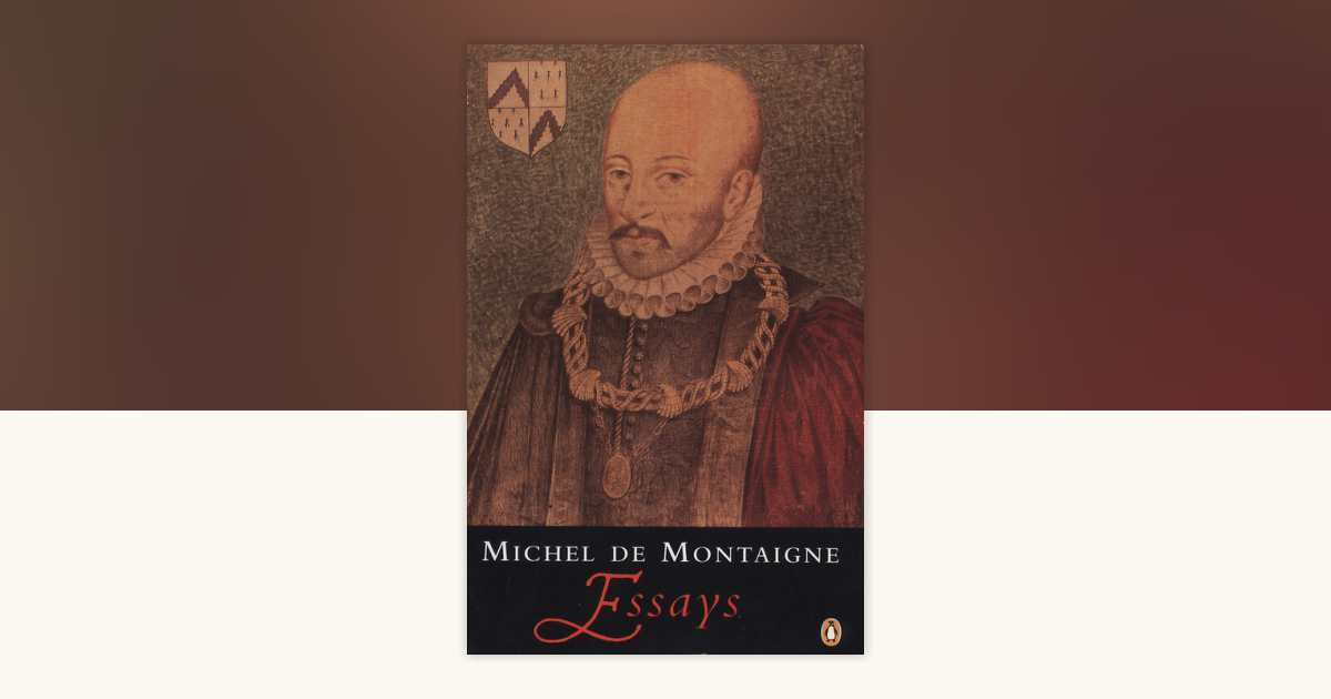 Essays by Michel de Montaigne: 9780140178975 | PenguinRandomHouse.com ...