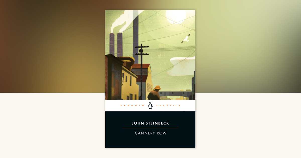 Cannery Row by John Steinbeck: 9780140187373 | PenguinRandomHouse.com ...