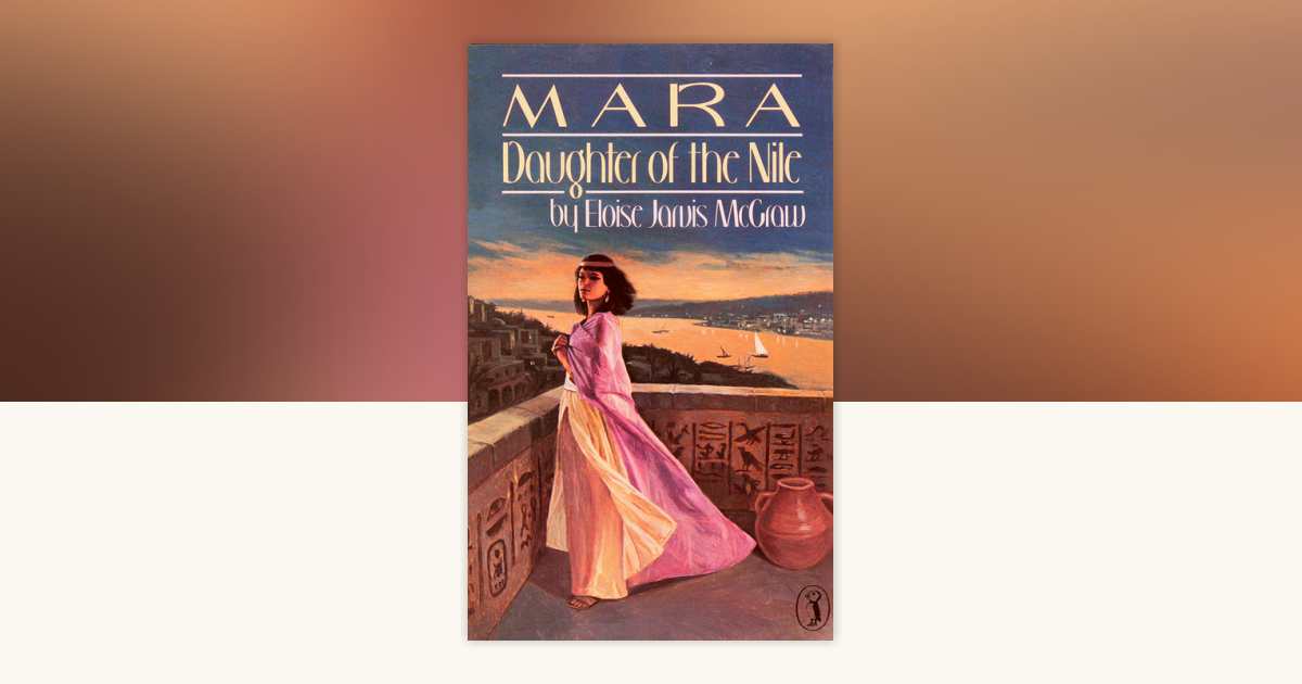 Mara, Daughter of the Nile by Eloise Jarvis McGraw: 9780140319293 ...