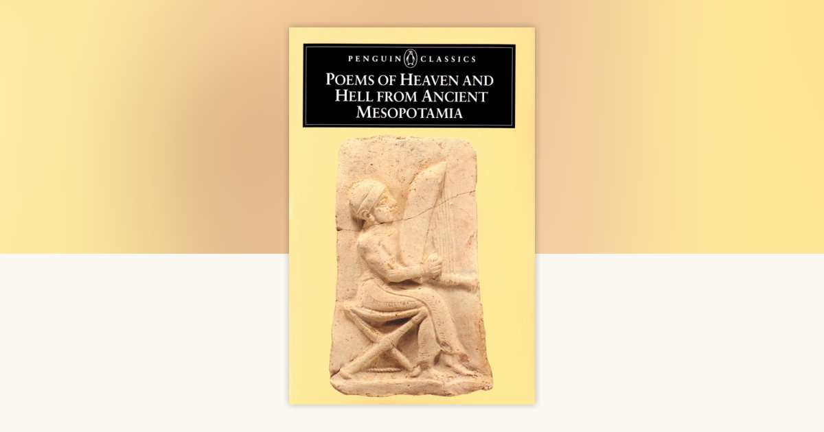 Poems of Heaven and Hell from Ancient Mesopotamia by Anonymous ...