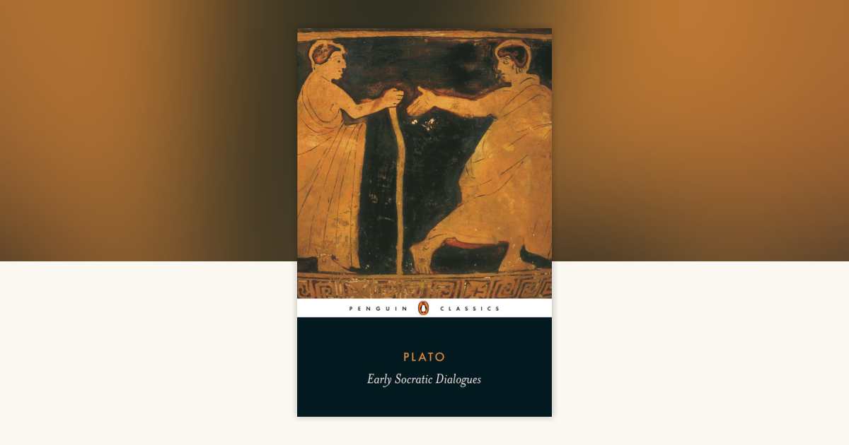 Early Socratic Dialogues by Plato: 9780140455038 | PenguinRandomHouse ...