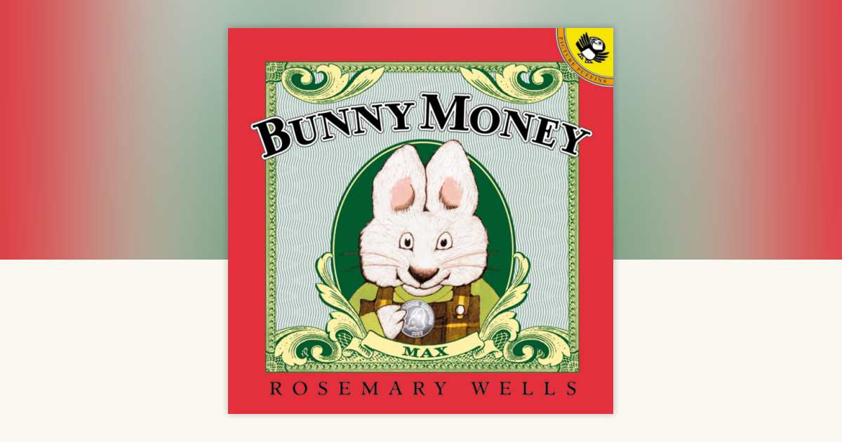Bunny Money by Rosemary Wells: 9780140567502 | PenguinRandomHouse.com ...