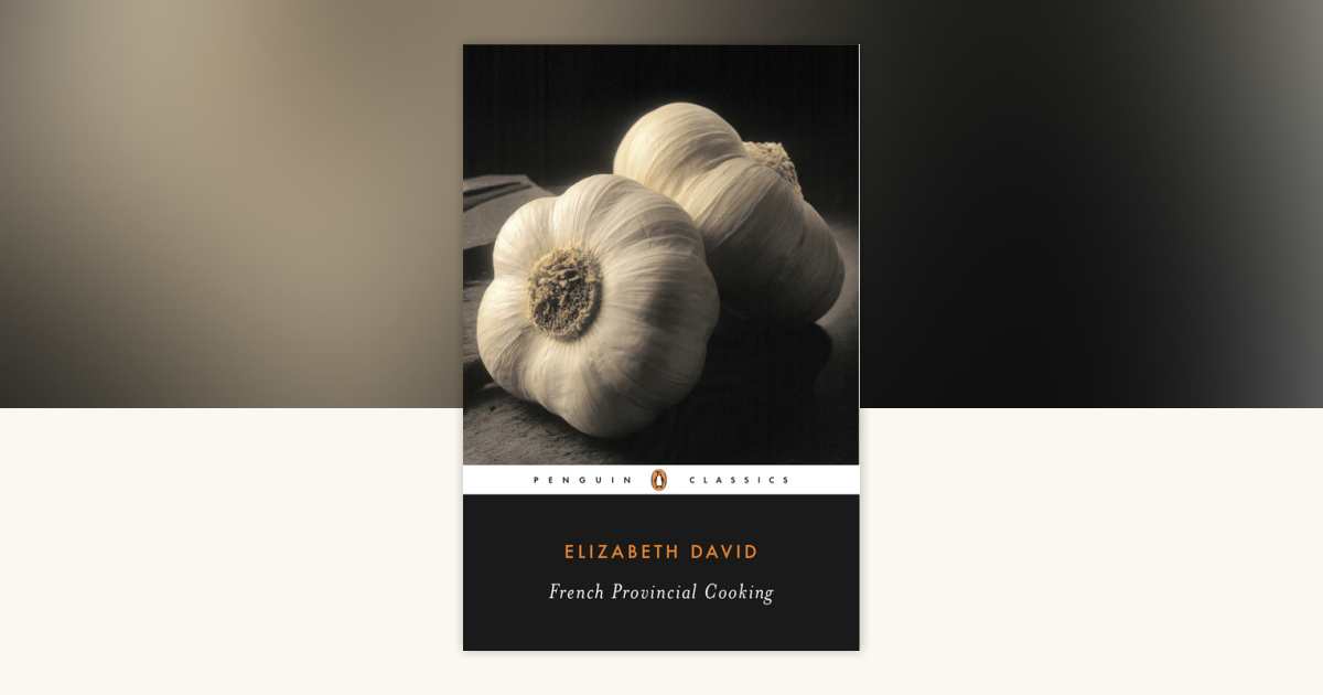 French Provincial Cooking by Elizabeth David: 9780141181530 ...