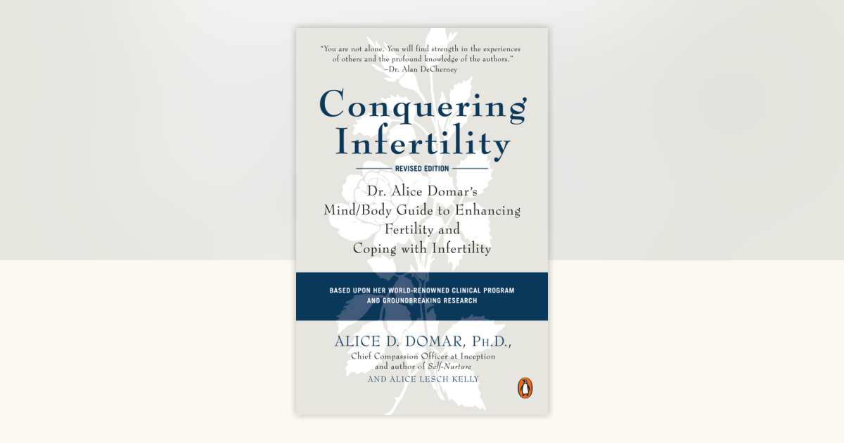 Conquering Infertility by Alice D. Domar, Alice Lesch Kelly ...