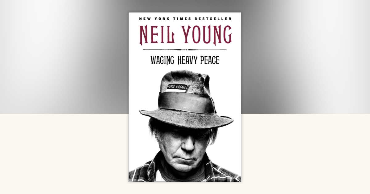 Waging Heavy Peace by Neil Young: 9780142180310 | PenguinRandomHouse ...