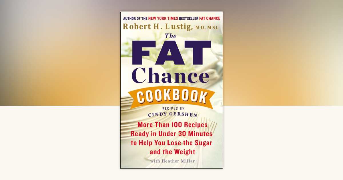 The Fat Chance Cookbook by Robert H. Lustig: 9780142181645 ...