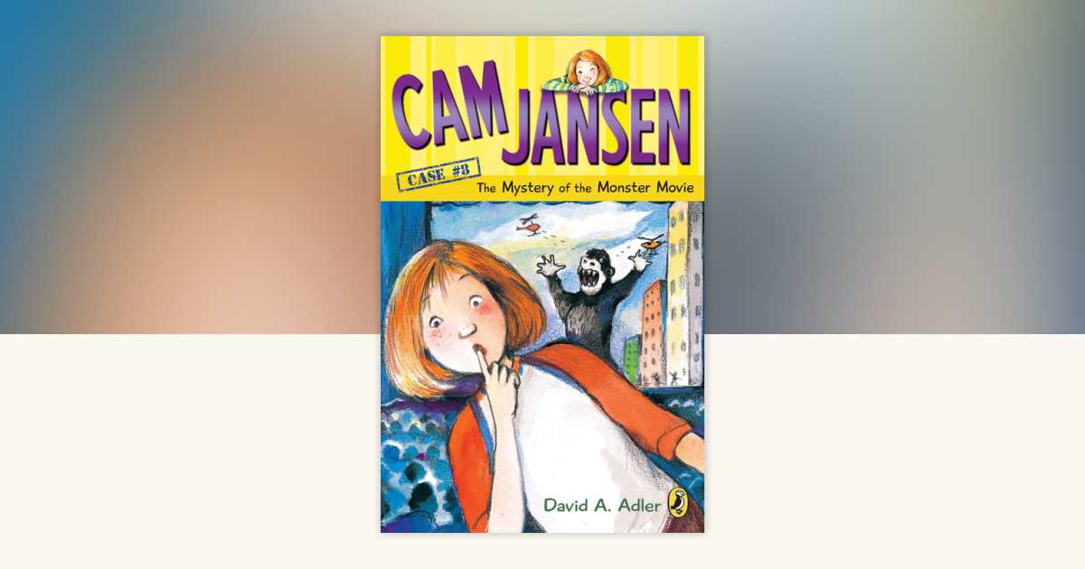 Cam Jansen: The Mystery of the Monster Movie #8 by David A. Adler ...
