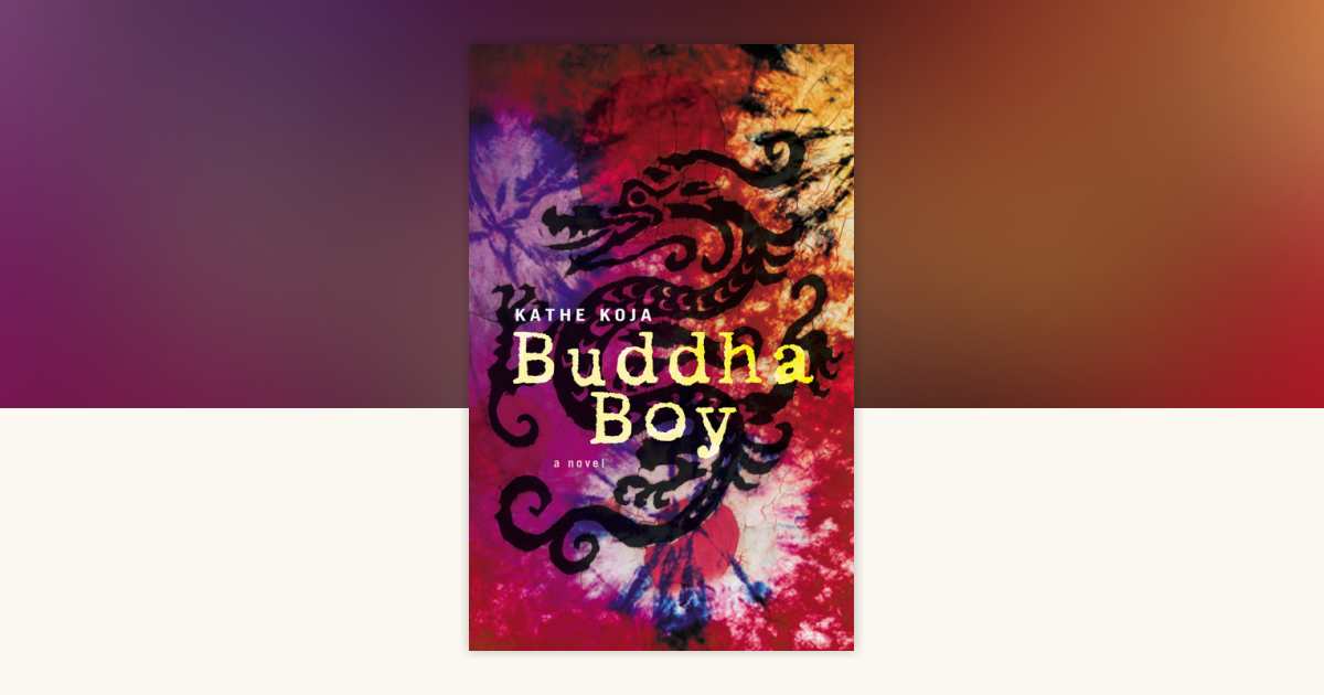 Buddha Boy by Kathe Koja: 9780142402092 | PenguinRandomHouse.com: Books