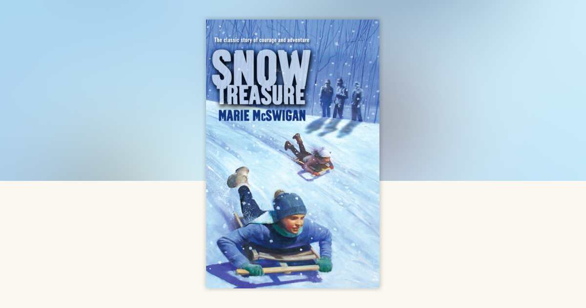 Snow Treasure by Marie McSwigan: 9780142402245 | PenguinRandomHouse.com ...