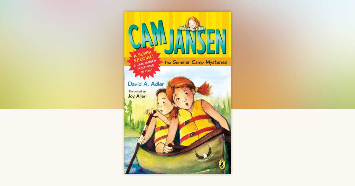 Cam Jansen: Cam Jansen and the Summer Camp Mysteries by David A. Adler ...