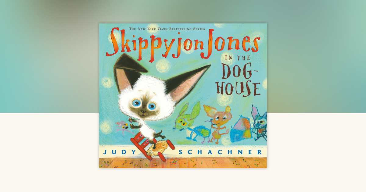 Skippyjon Jones in the Doghouse by Judy Schachner: 9780142407493 ...