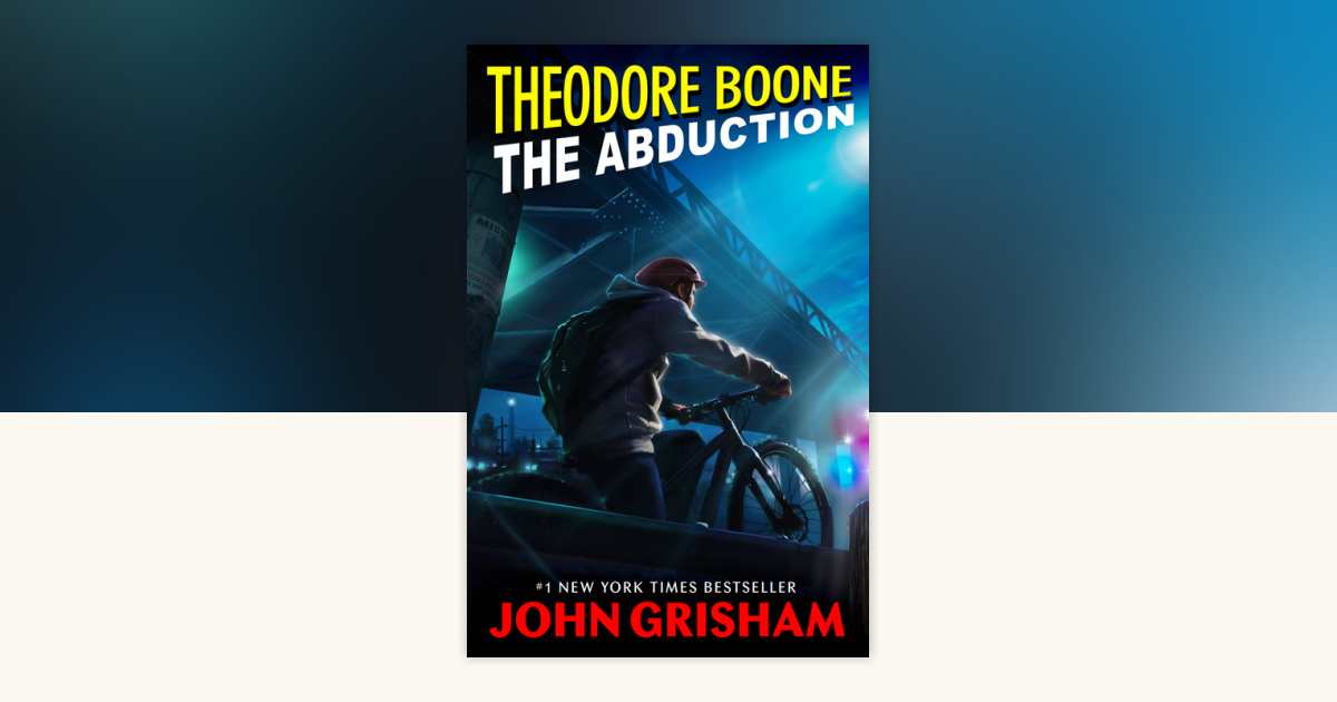 Theodore Boone: The Abduction by John Grisham: 9780142421376 ...