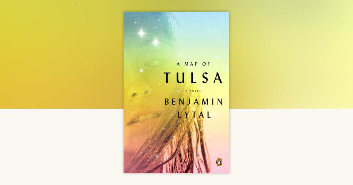 A Map of Tulsa by Benjamin Lytal: 9780142422595 | PenguinRandomHouse ...