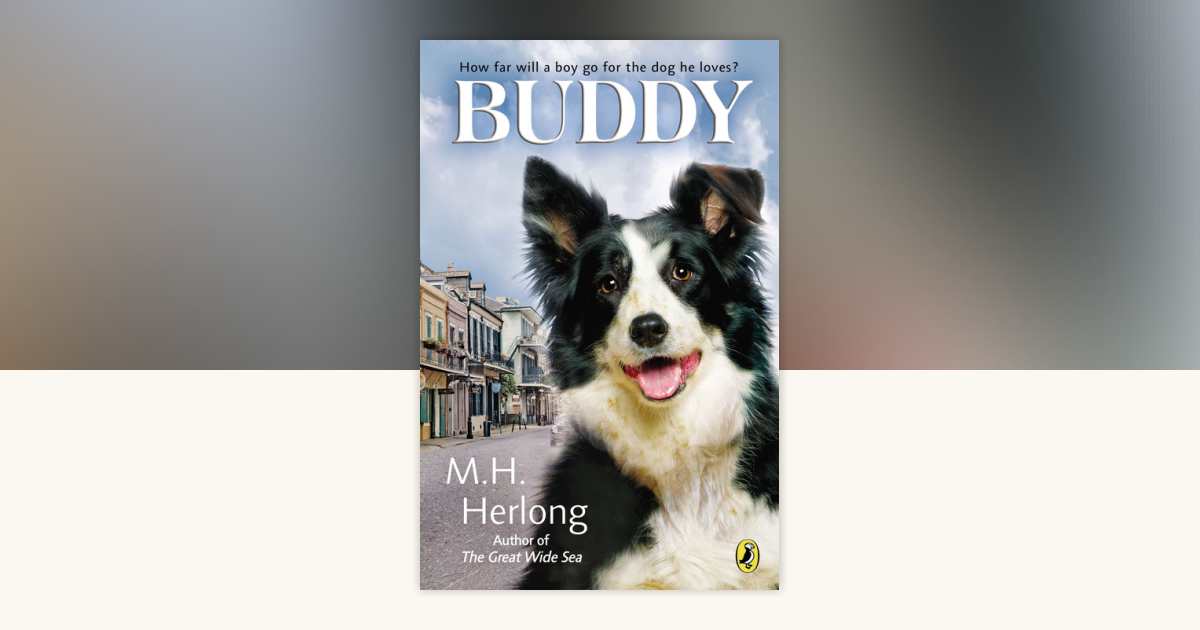 Buddy by M.H. Herlong: 9780142425442 | PenguinRandomHouse.com: Books