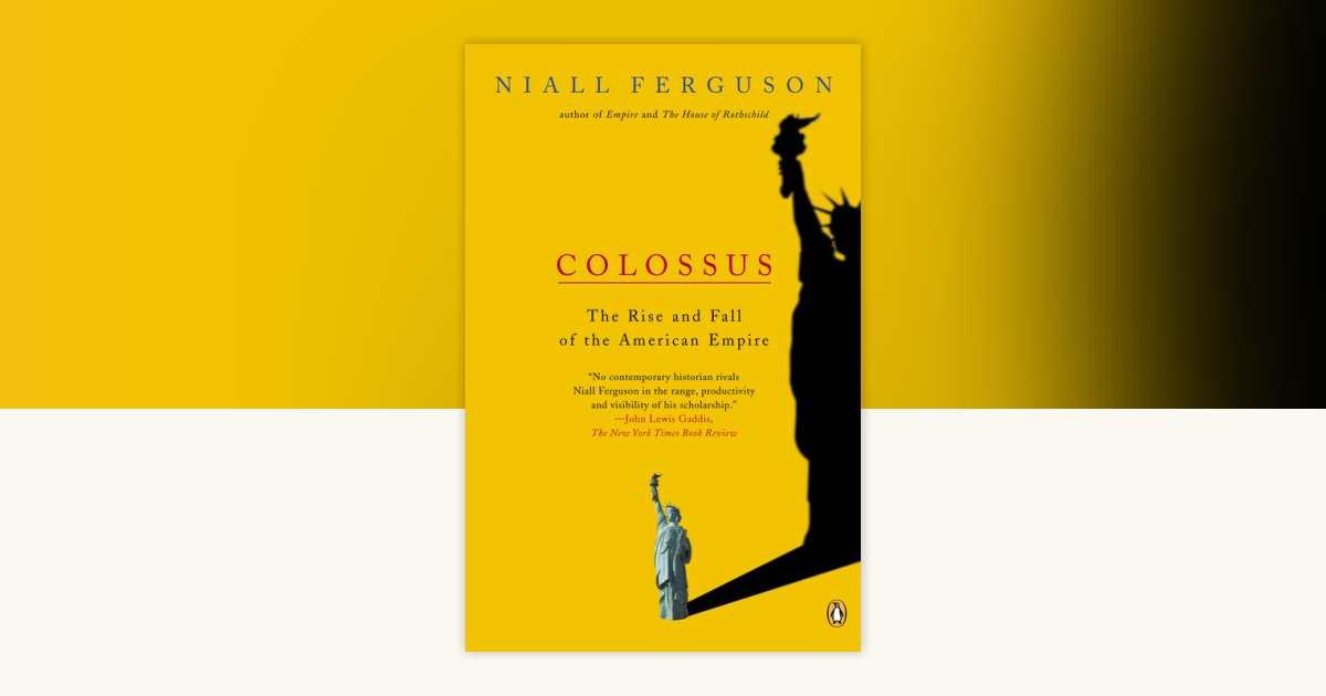 Colossus by Niall Ferguson: 9780143034797 | PenguinRandomHouse.com: Books