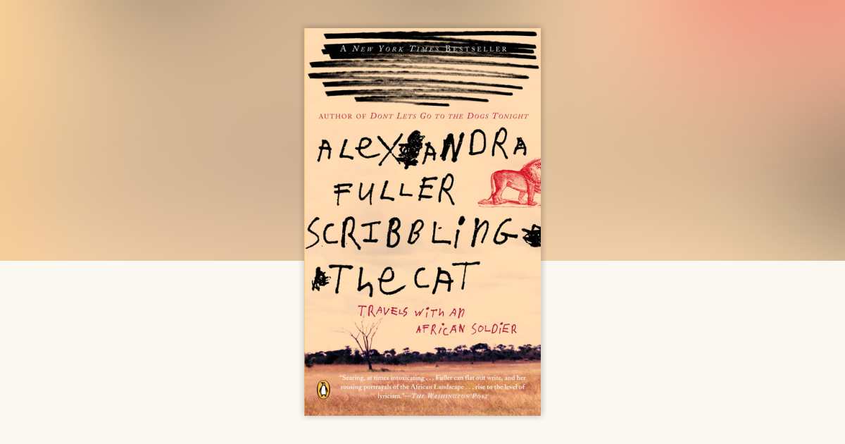 Scribbling the Cat by Alexandra Fuller: 9780143035015 ...