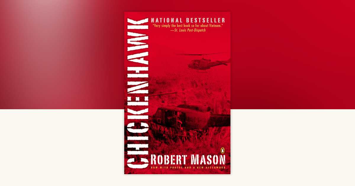 Chickenhawk by Robert Mason: 9780143035718 | PenguinRandomHouse.com: Books