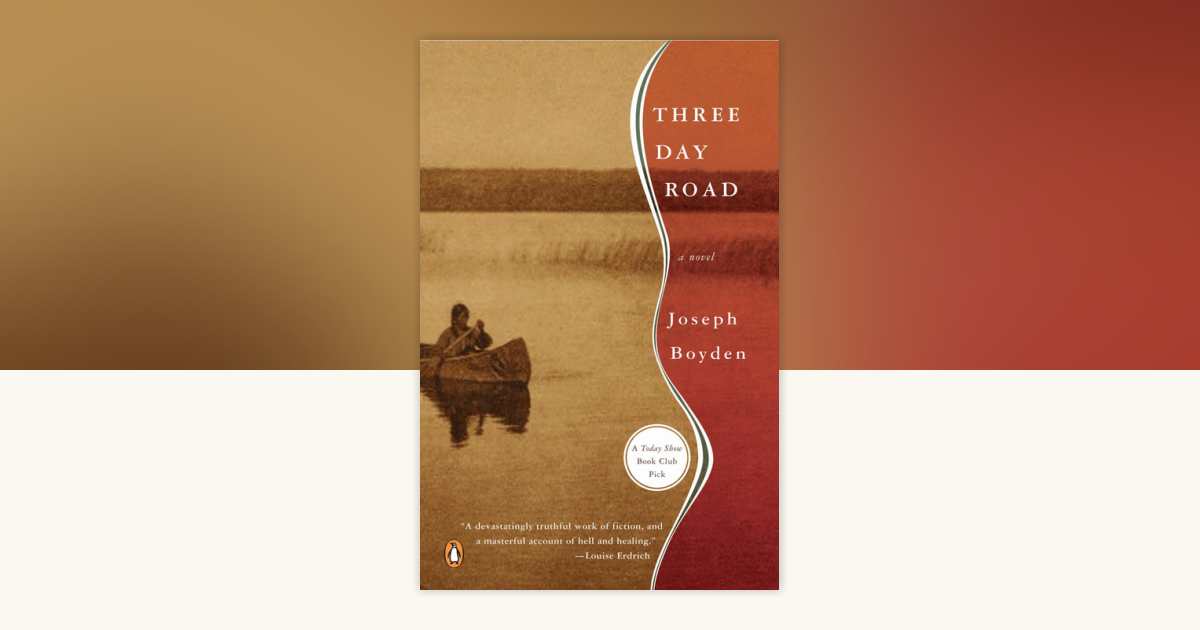 Three Day Road by Joseph Boyden: 9780143037071 | PenguinRandomHouse.com ...