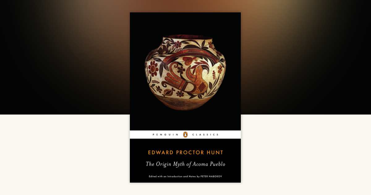 The Origin Myth of Acoma Pueblo by Edward Proctor Hunt: 9780143106050 ...