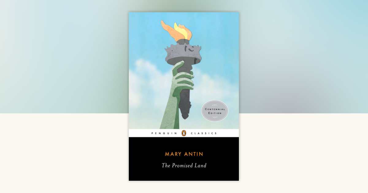 The Promised Land by Mary Antin: 9780143106777 | PenguinRandomHouse.com ...