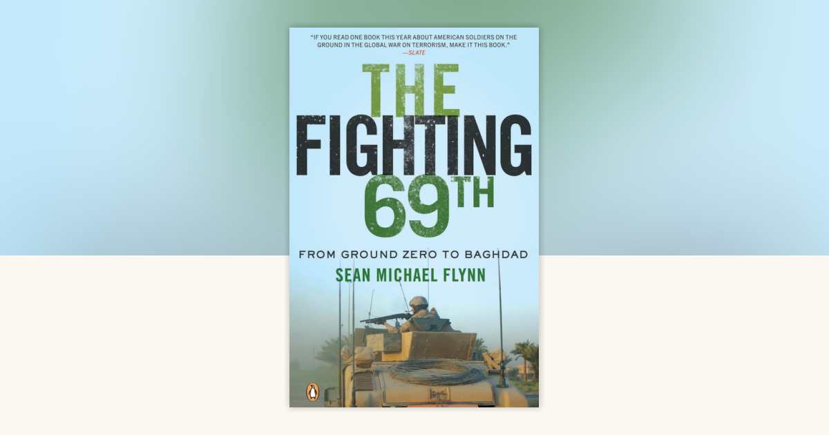 The Fighting 69th by Sean Michael Flynn: 9780143114925 ...
