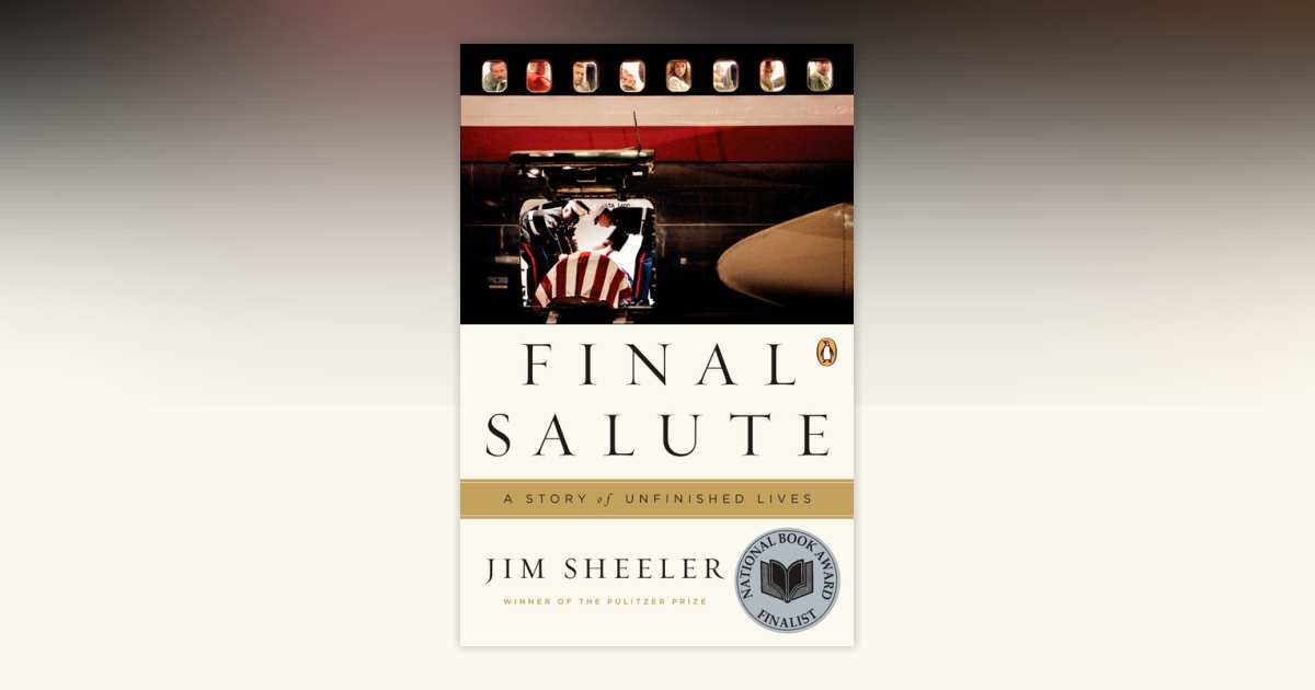 Final Salute by Jim Sheeler: 9780143115458 | PenguinRandomHouse.com: Books