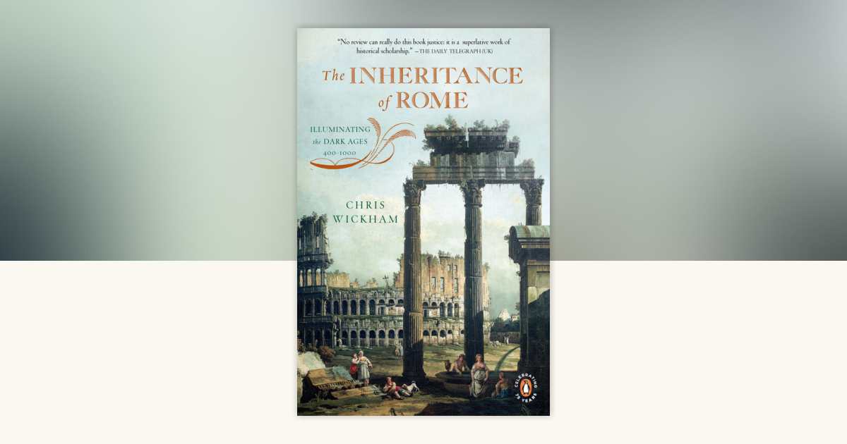 The Inheritance of Rome by Chris Wickham: 9780143117421 ...