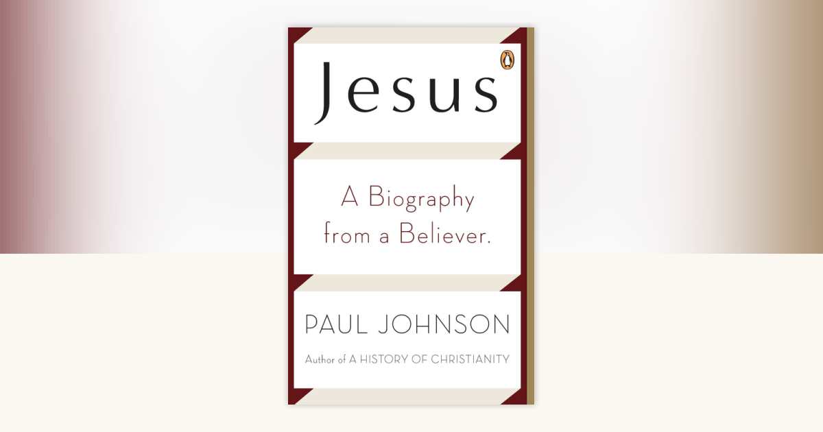 Jesus by Paul Johnson: 9780143118770 | PenguinRandomHouse.com: Books