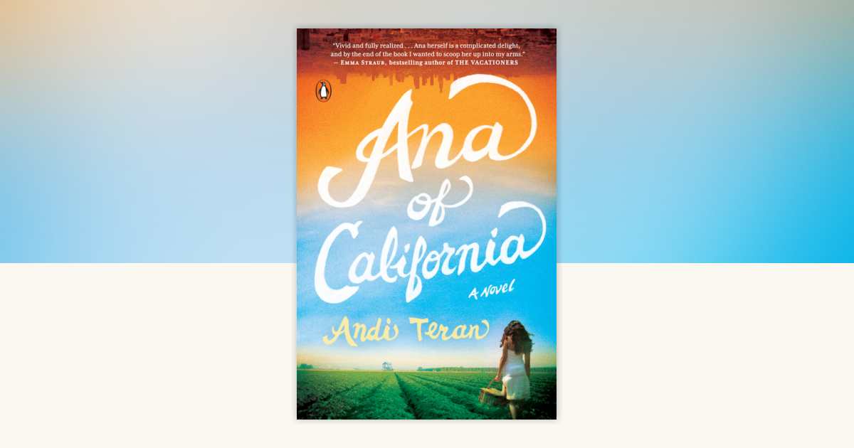 Ana of California by Andi Teran: 9780143126492 | PenguinRandomHouse.com ...