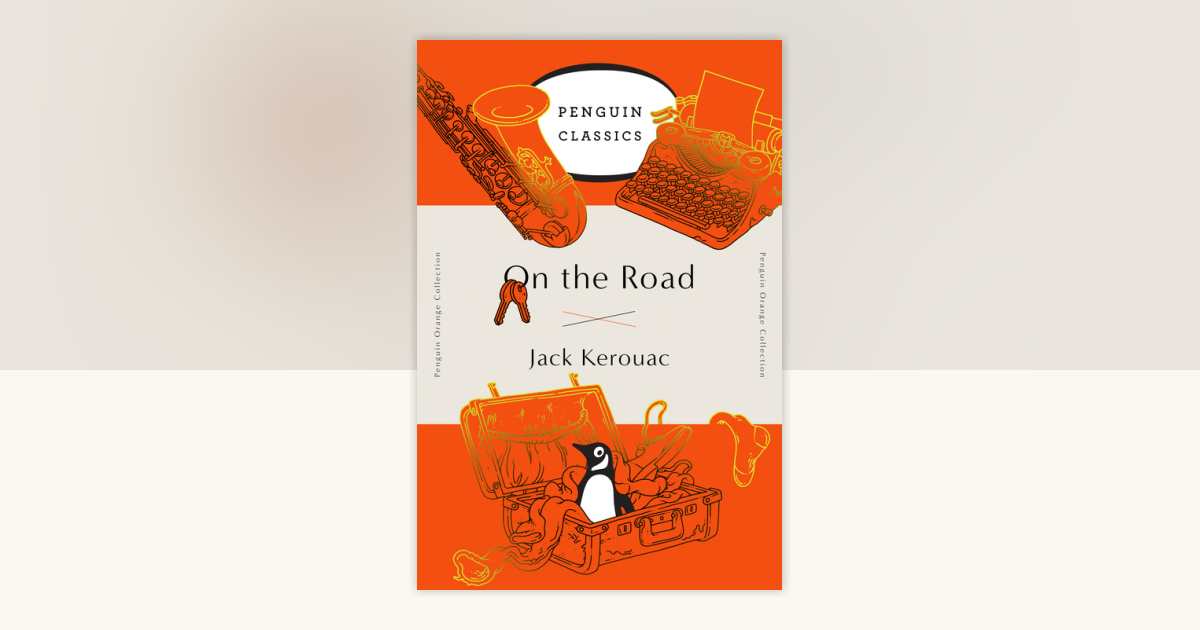 On the Road by Jack Kerouac: 9780143129509 | PenguinRandomHouse.com: Books