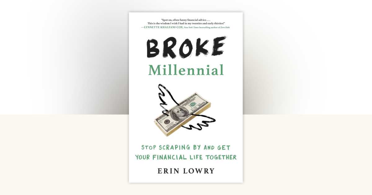 Broke Millennial by Erin Lowry: 9780143130406 | PenguinRandomHouse.com: Books