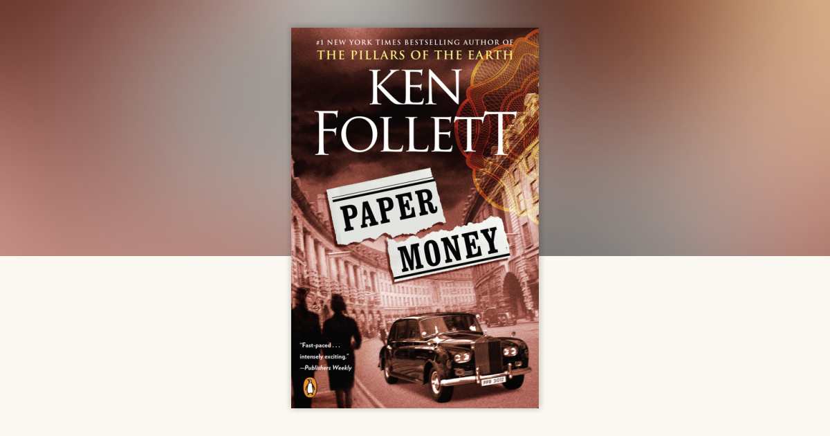 Paper Money by Ken Follett: 9780143133360 | PenguinRandomHouse.com: Books