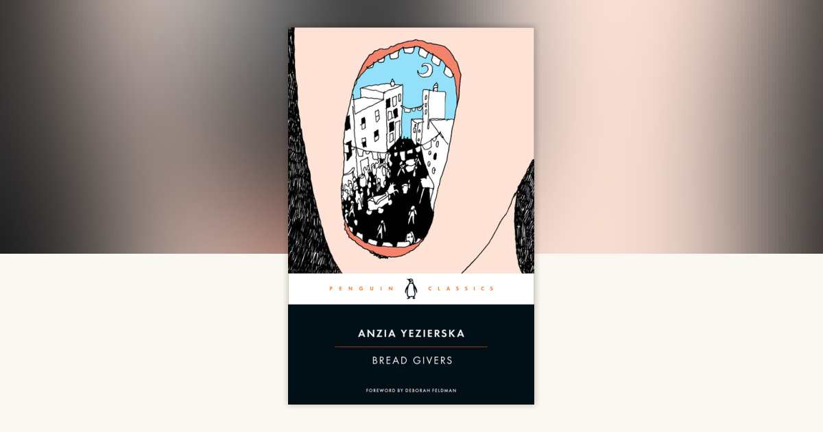 Bread Givers by Anzia Yezierska: 9780143137719 | PenguinRandomHouse.com ...