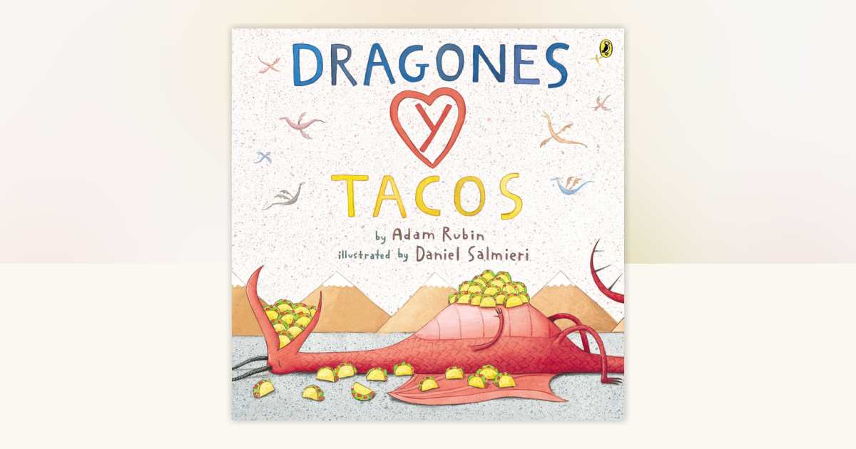 Dragones y tacos by Adam Rubin: 9780147515599 | PenguinRandomHouse.com ...