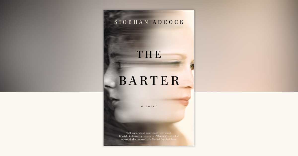 The Barter by Siobhan Adcock: 9780147516367 | PenguinRandomHouse.com: Books