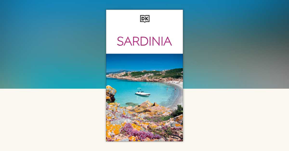 DK Sardinia by DK Travel: 9780241719732 | PenguinRandomHouse.com: Books