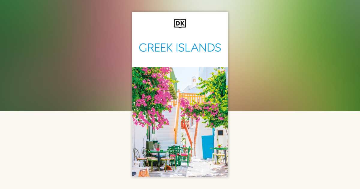 DK Greek Islands by DK Travel: 9780241734537 | PenguinRandomHouse.com ...