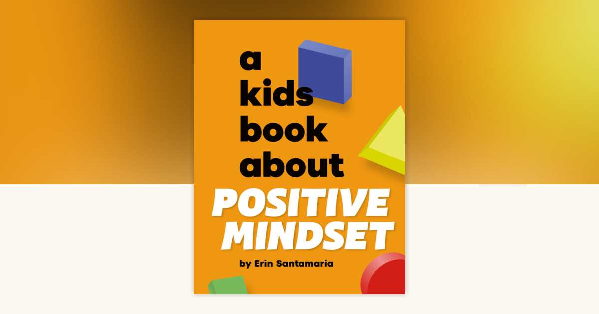 A Kids Book About Positive Mindset by Erin Santamaria: 9780241743904 ...