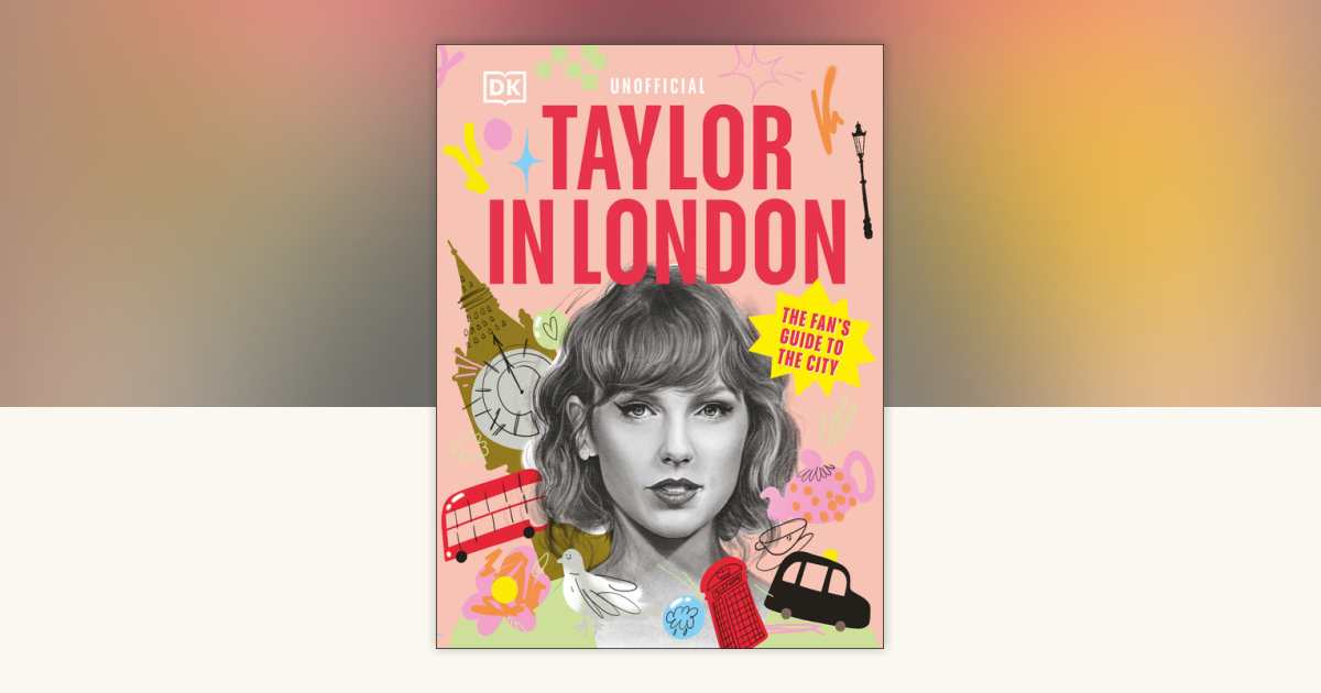 Taylor in London by DK Travel: 9780241774397 | PenguinRandomHouse.com ...